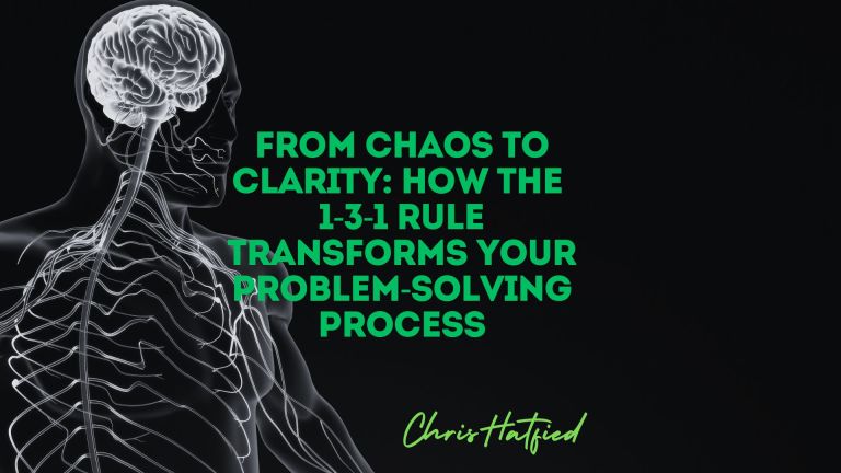 From Chaos to Clarity: How the 1-3-1 Rule Transforms Your Problem-Solving Process – Christopher ...